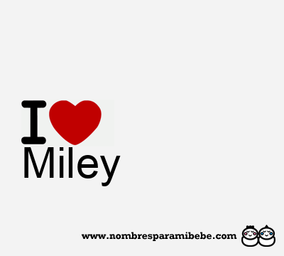 Miley, nombre Miley, significado de Miley
